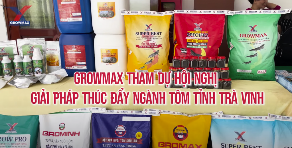 GROWMAX THAM DỰ HỘI NGHỊ GIẢI PHÁP THÚC ĐẨY NGÀNH TÔM TỈNH TRÀ VINH ...